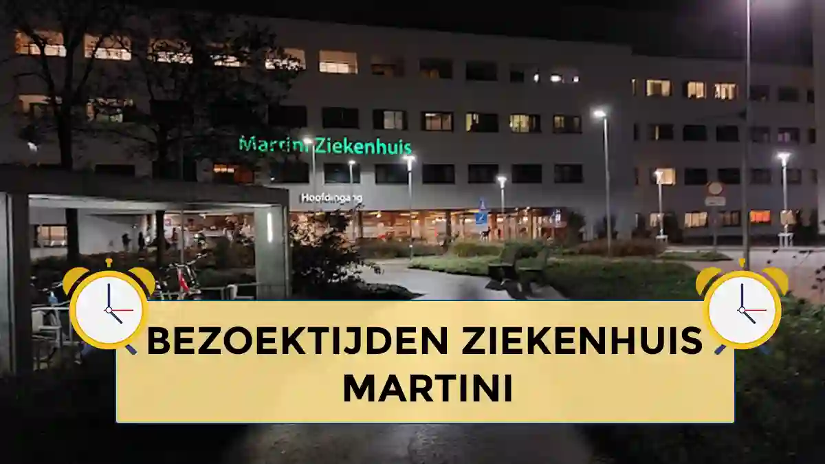 Bezoektijden Ziekenhuis Martini 2025