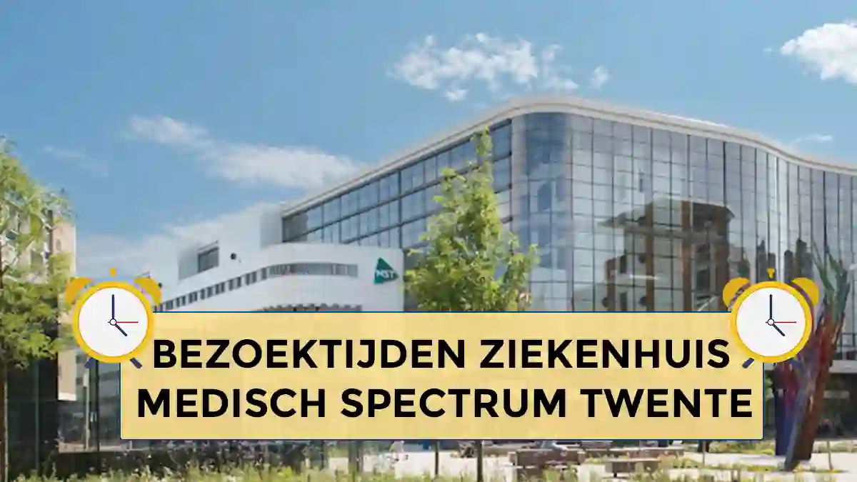 Bezoektijden Ziekenhuis Medisch Spectrum Twente 2025