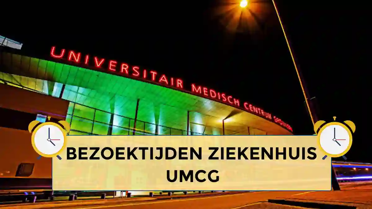 Bezoektijden Ziekenhuis UMCG 2025